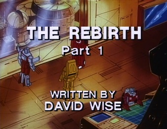 The Rebirth (Part 1) -RQ87's The Transformers coverage